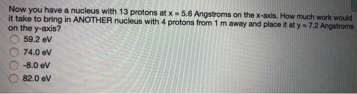 Solved Now you have a nucleus with 18 protons at x = 5.4 | Chegg.com