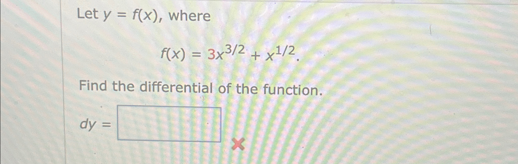 Solved Let y=f(x), ﻿wheref(x)=3x32+x12Find the differential | Chegg.com