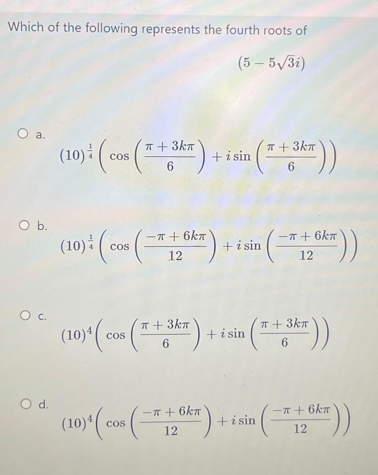 Solved Which of the following represents the fourth roots | Chegg.com