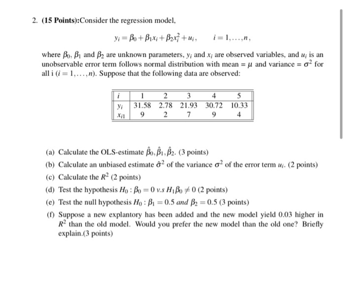 Solved 2. (15 Points):Consider the regression model, y; = | Chegg.com