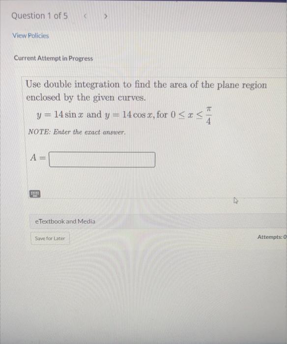 Solved Current Attempt in Progress Use double integration to | Chegg.com