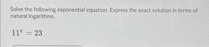 Solved Solve the following exponential equation. Express the | Chegg.com