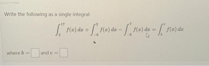 Solved Write the following as a single integral: | Chegg.com