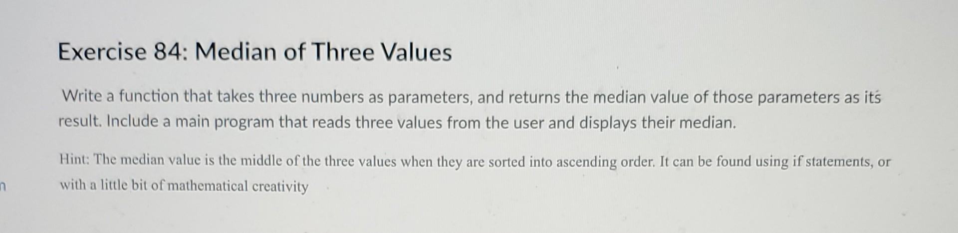 Solved Exercise 84: Median of Three Values Write a function | Chegg.com