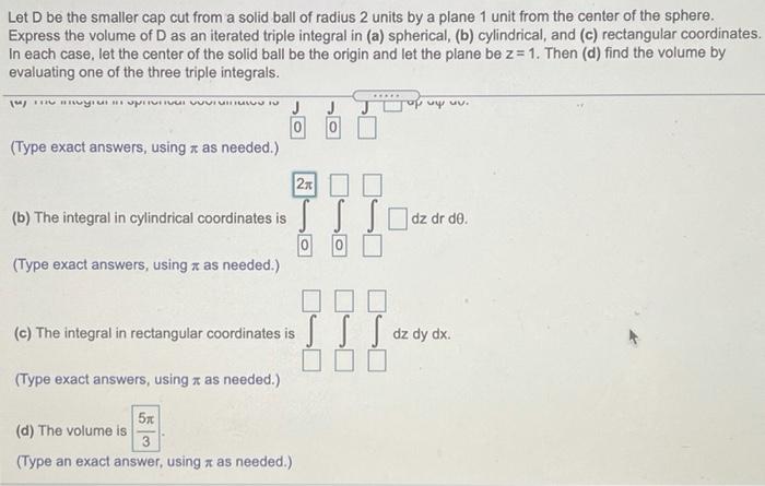 Solved Let D be the smaller cap cut from a solid ball of | Chegg.com