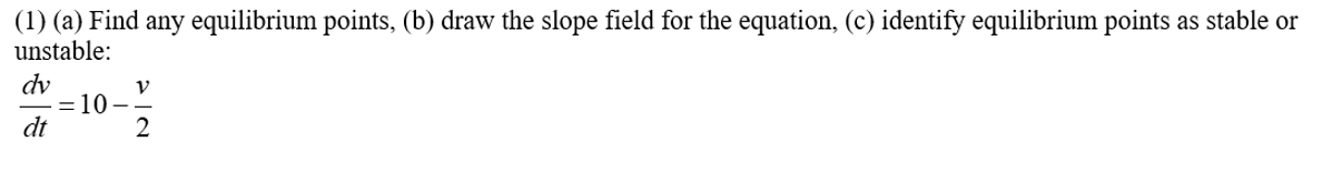 Solved (1) (a) ﻿Find any equilibrium points, (b) ﻿draw the | Chegg.com