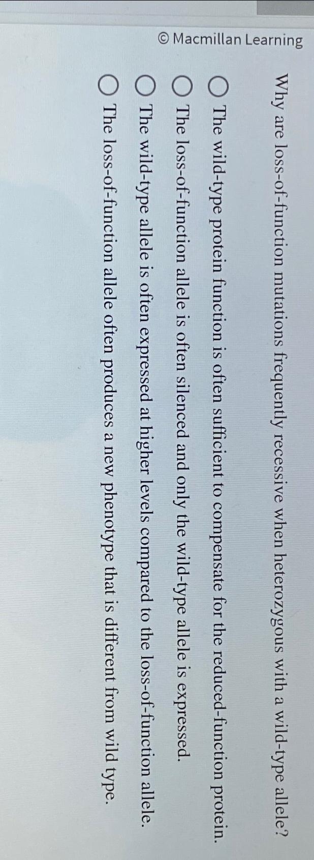 Solved Why are loss-of-function mutations frequently | Chegg.com