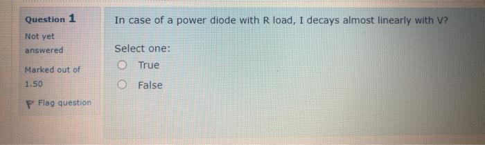 Solved Question 1 In case of a power diode with R load, I | Chegg.com