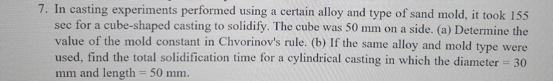 Solved 7. In casting experiments performed using a certain | Chegg.com