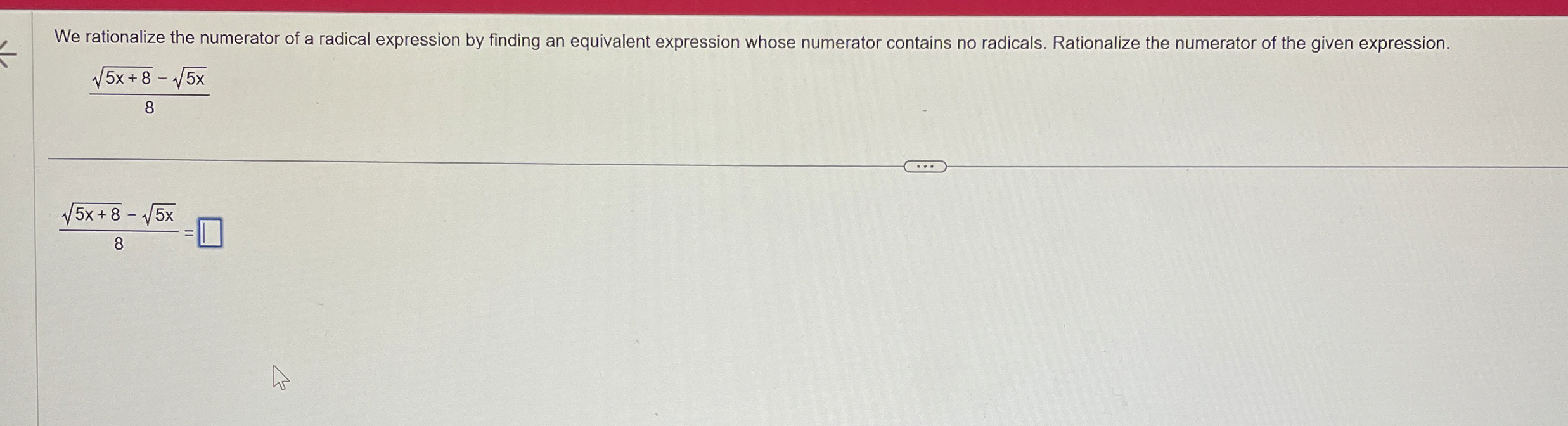 Solved We rationalize the numerator of a radical expression | Chegg.com
