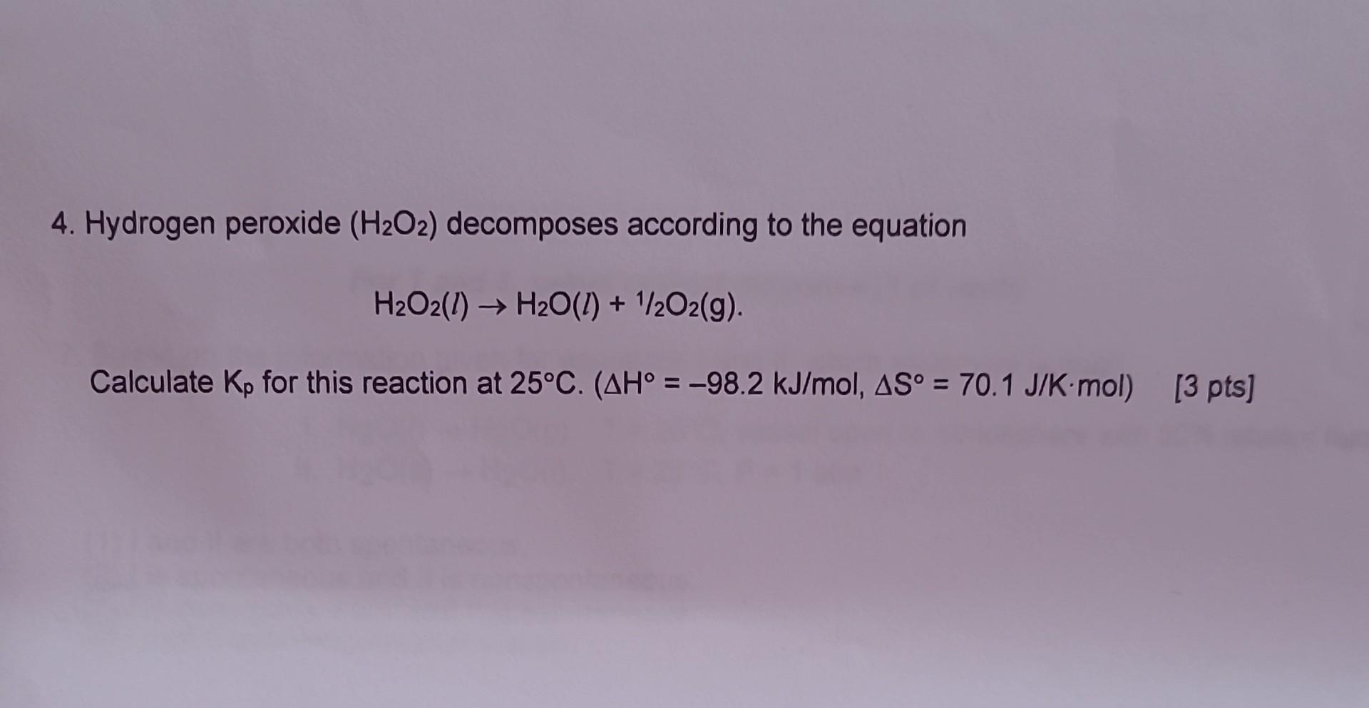 Solved 4. Hydrogen peroxide (H2O2) decomposes according to | Chegg.com