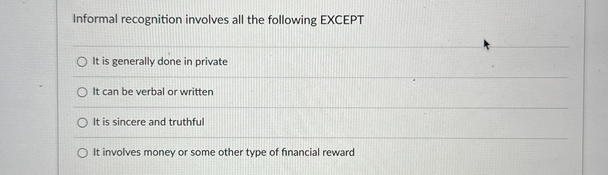 Solved Informal recognition involves all the following | Chegg.com