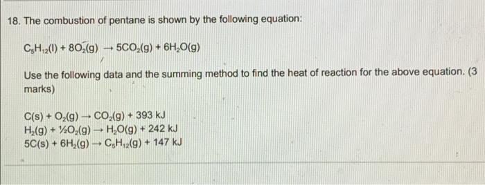 Solved 18. The combustion of pentane is shown by the | Chegg.com