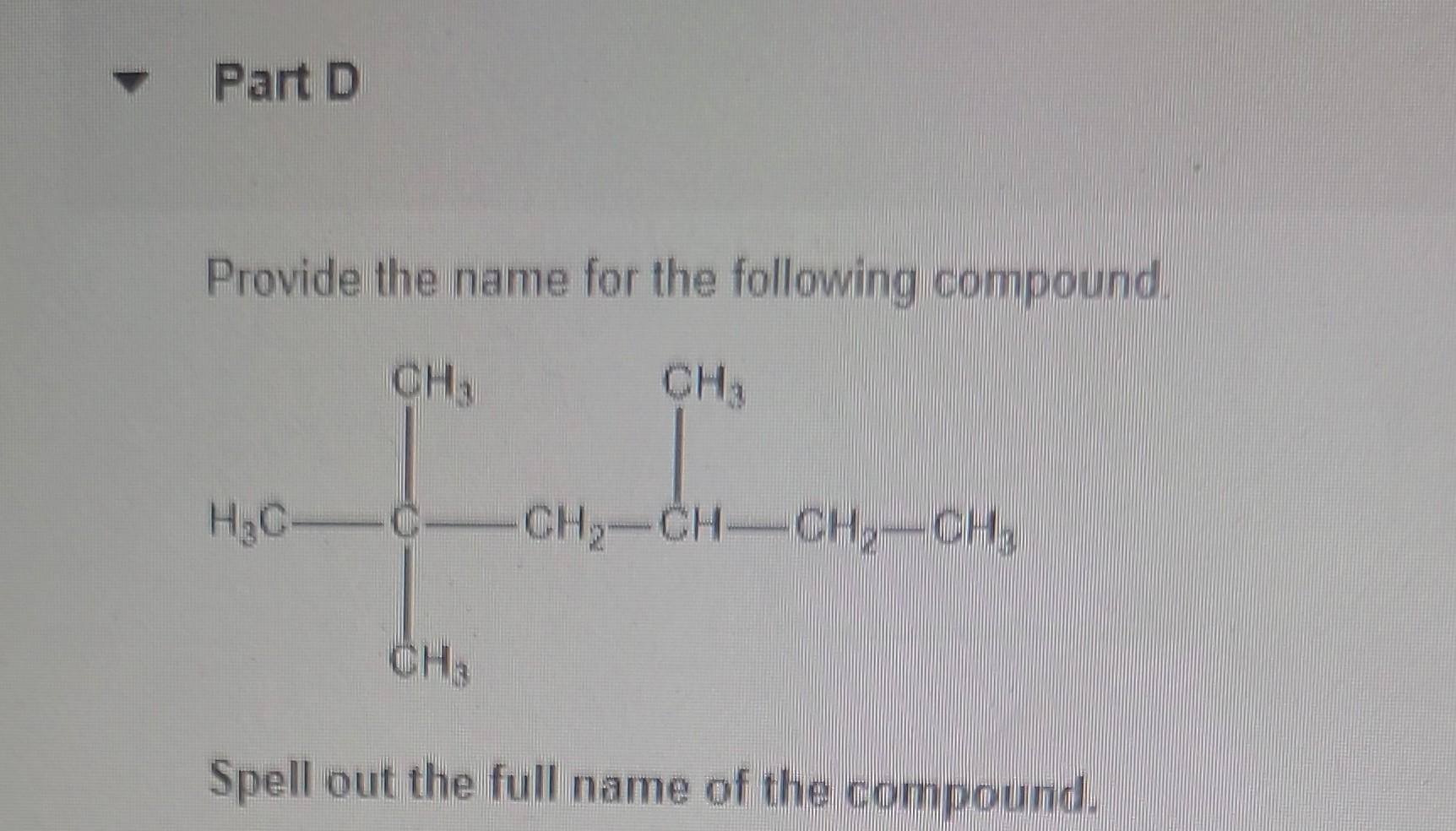 Solved Provide the name for the following compound. Spell | Chegg.com