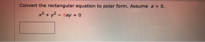 Solved Convert the rectangular equation to polar form. | Chegg.com