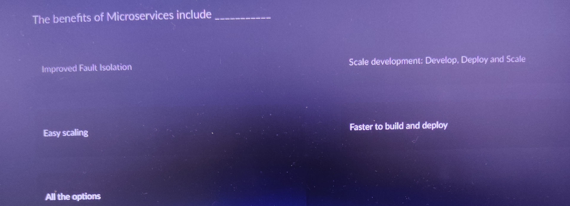 Solved The benefits of Microservices include q,Improved | Chegg.com