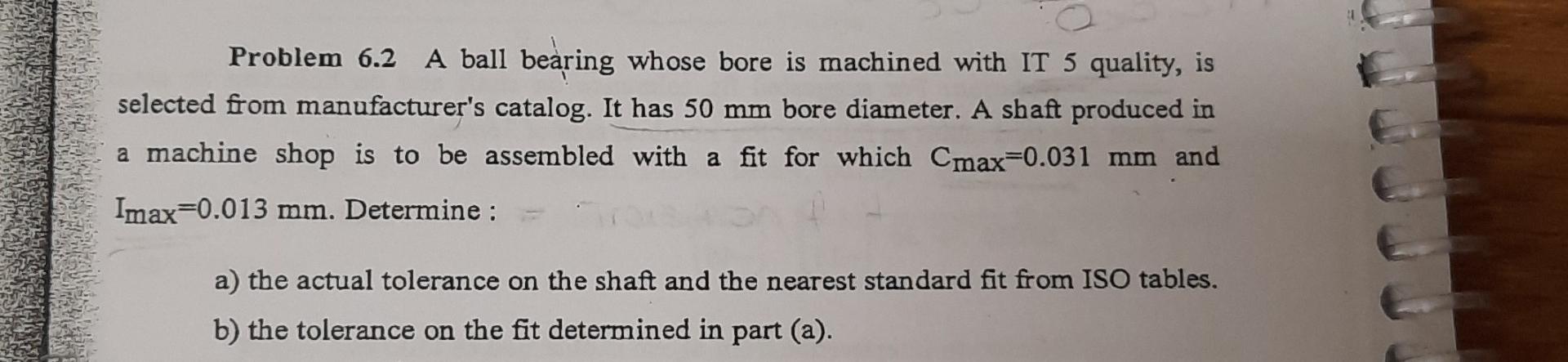 Solved Problem 6.2 A ball bearing whose bore is machined | Chegg.com