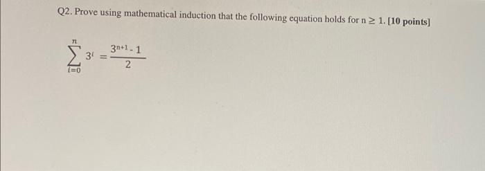Solved Q2. Prove using mathematical induction that the | Chegg.com