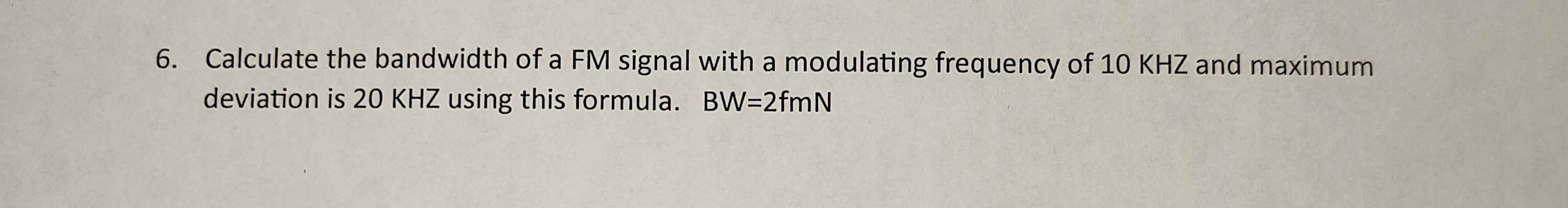 Solved Calculate the bandwidth of a FM signal with a | Chegg.com