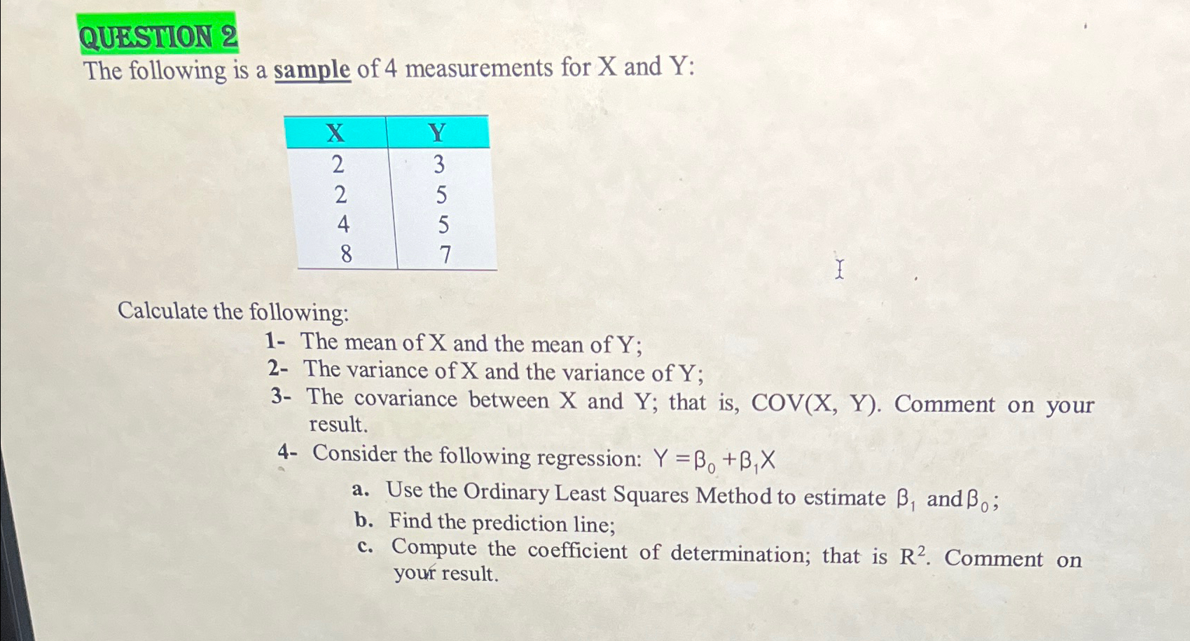 Solved QUESTION 2The following is a sample of 4 | Chegg.com