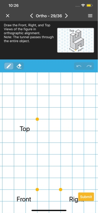Solved 10:26 Draw the Front, Right, and | Chegg.com