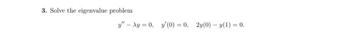 Solved 3. Solve the eigenvalue problem | Chegg.com