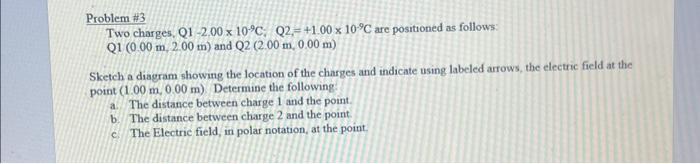 Solved Problem #3 Two charges, Q1−2.00×10−9C;Q2=+1.00×10−9C | Chegg.com