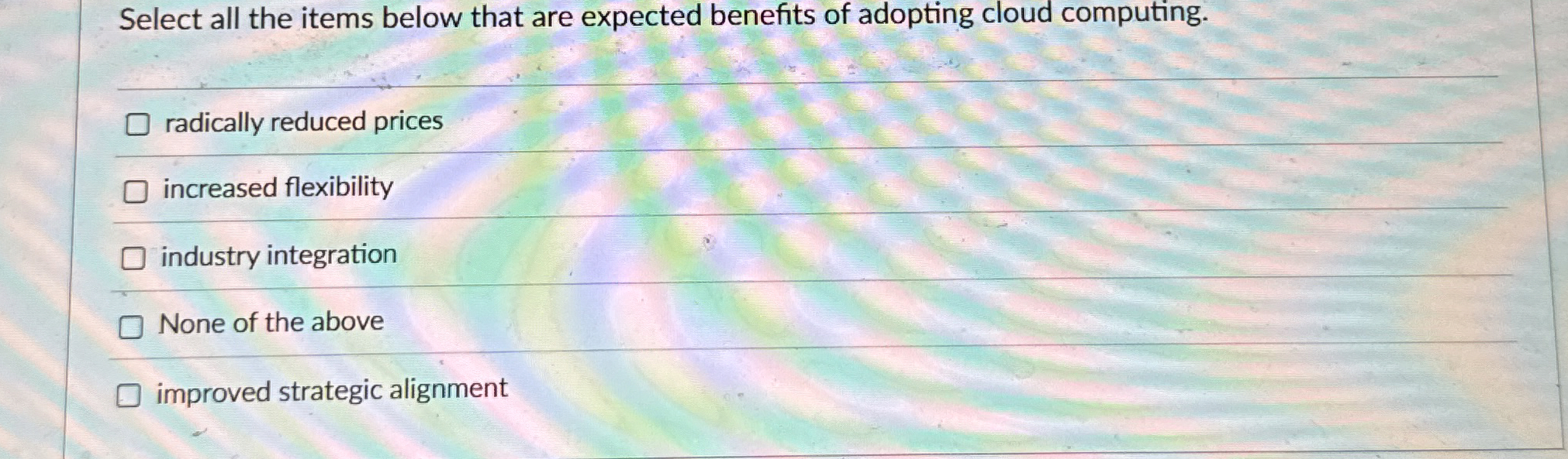 Solved Select all the items below that are expected benefits | Chegg.com