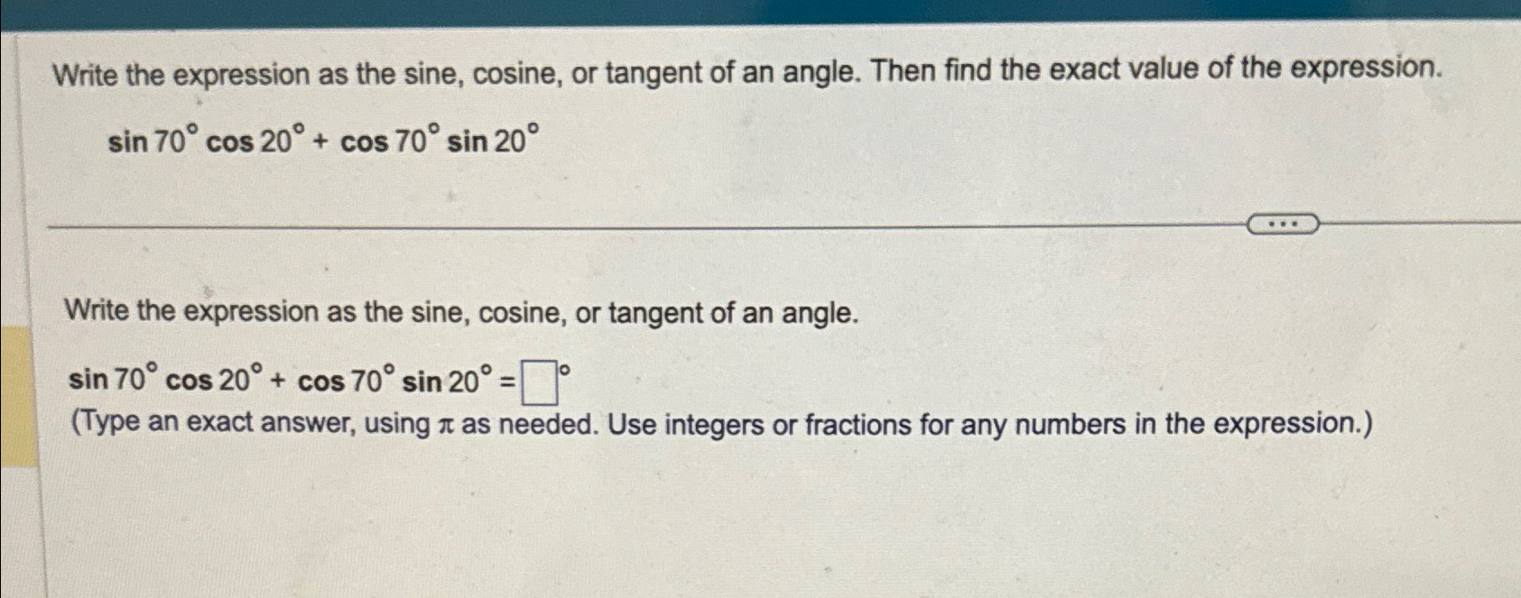 Solved Write the expression as the sine, ﻿cosine, or tangent | Chegg.com