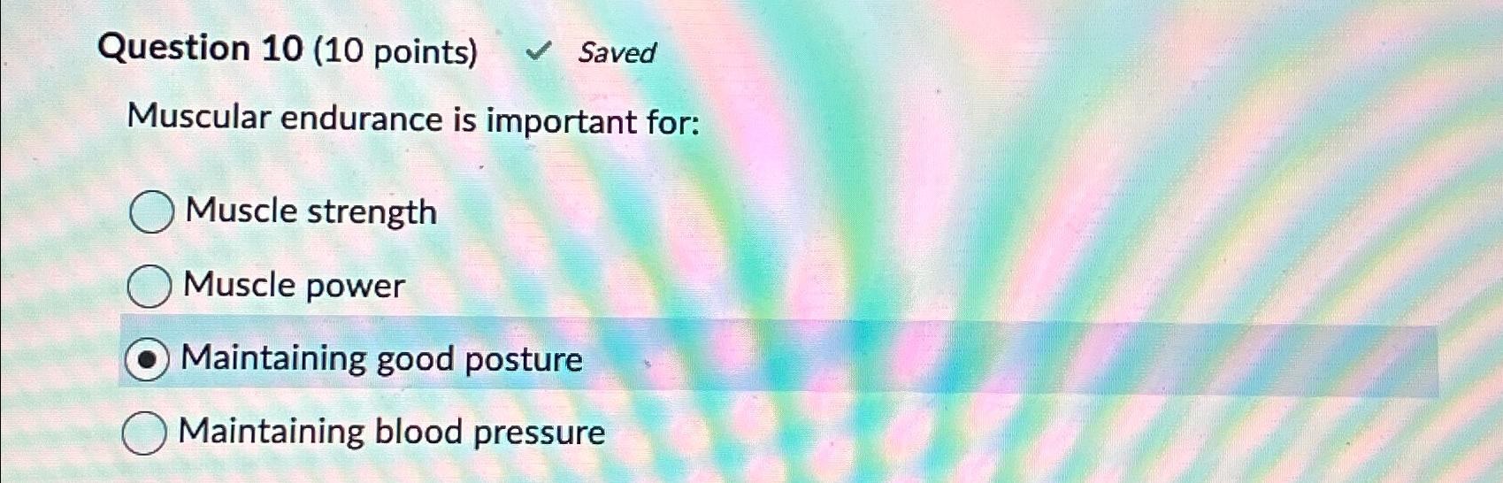 Solved Question 10 (10 ﻿points) ﻿SavedMuscular endurance is | Chegg.com