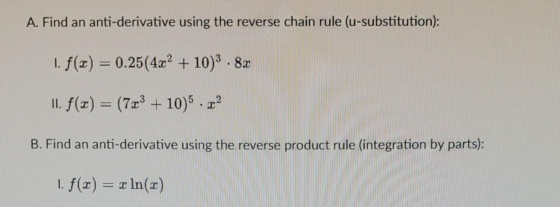 Solved A. Find an anti-derivative using the reverse chain | Chegg.com