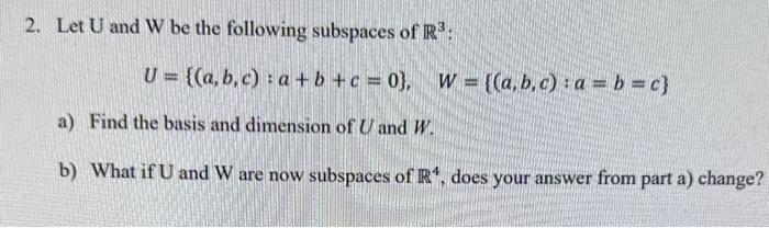 Solved 2. Let U and W be the following subspaces of R3 : | Chegg.com