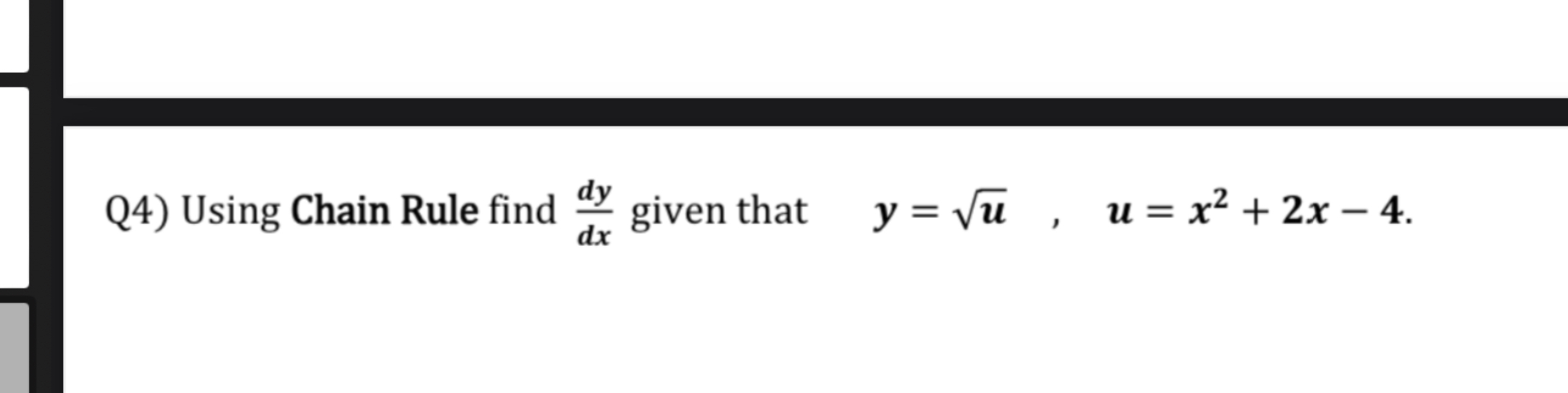 Solved Q4) ﻿Using Chain Rule find dydx ﻿given that | Chegg.com
