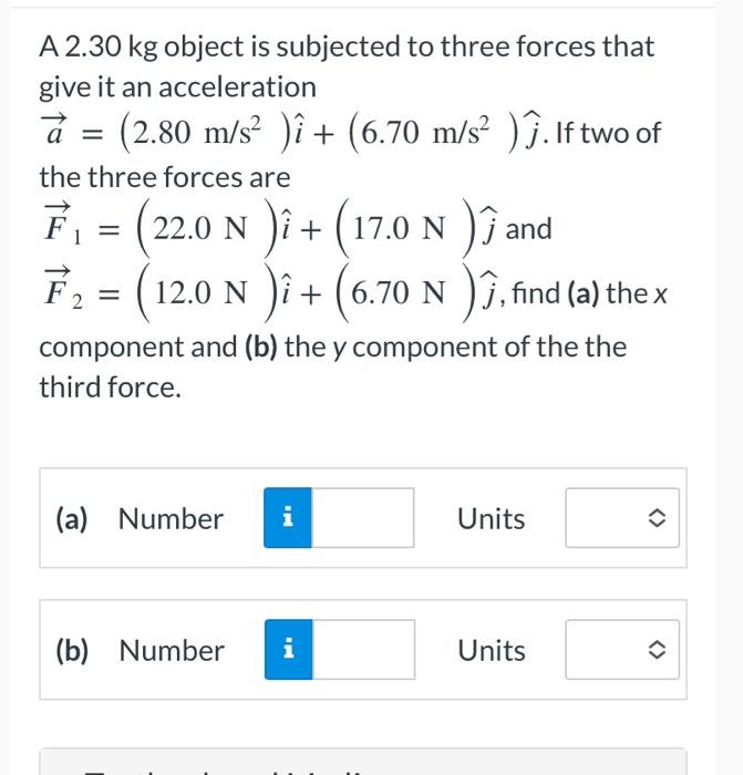 Solved A 2.30 kg object is subjected to three forces that | Chegg.com
