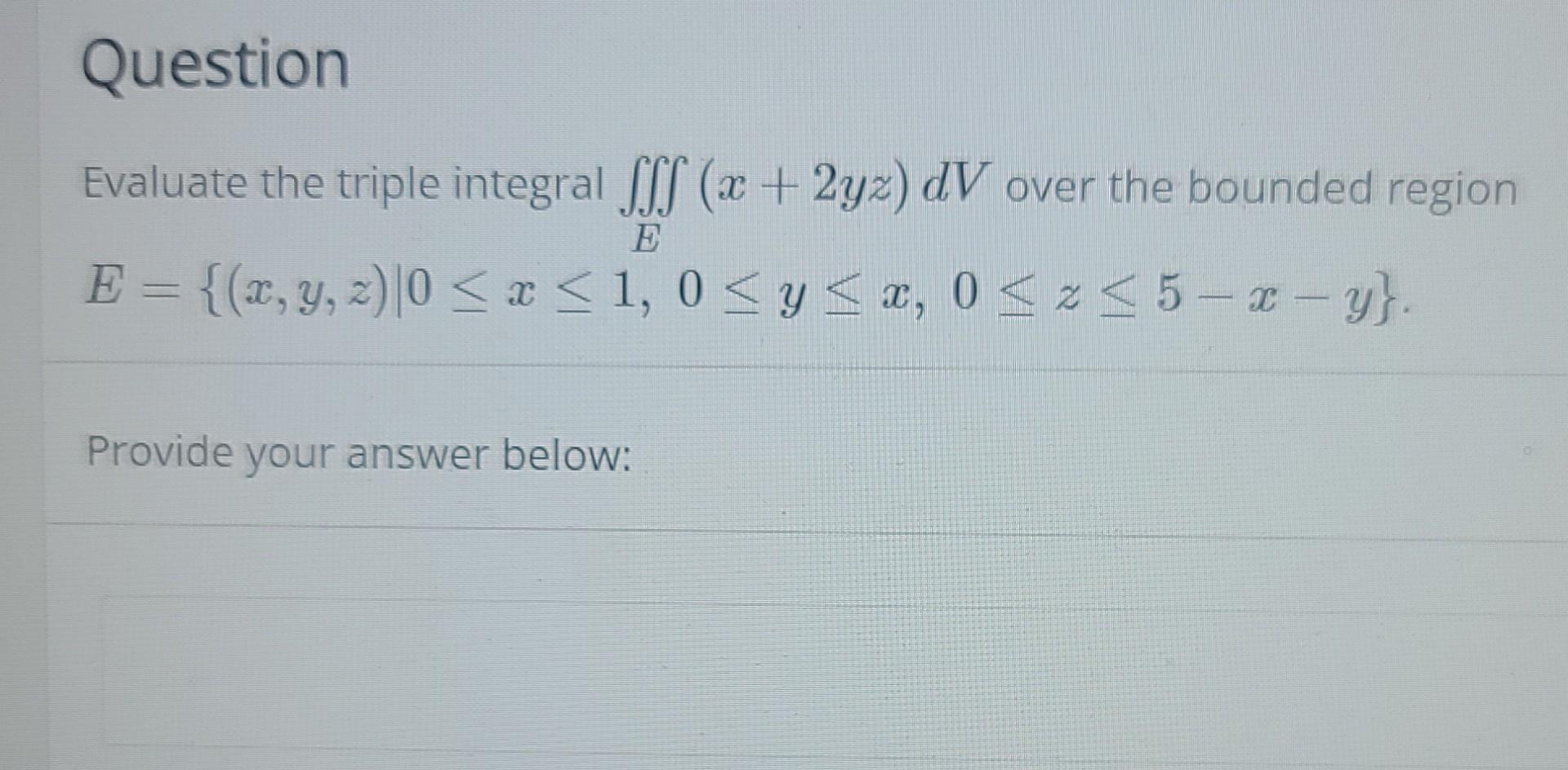 Solved Question Evaluate the triple integral SS (zsin x + | Chegg.com