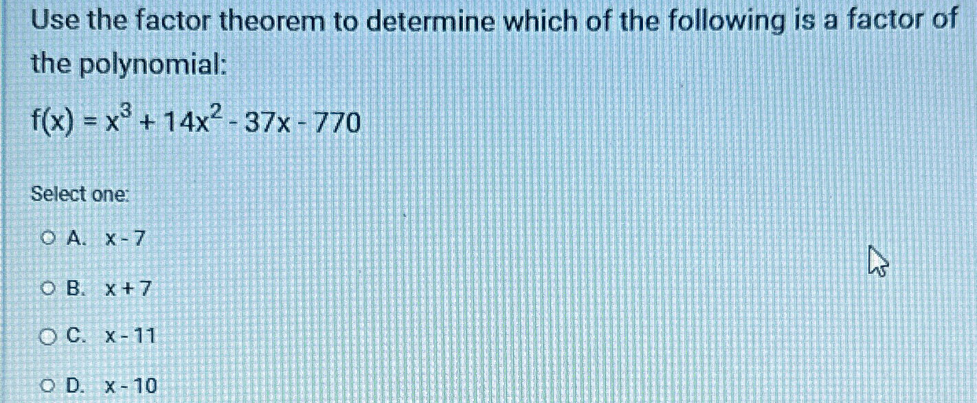 Solved Use the factor theorem to determine which of the | Chegg.com