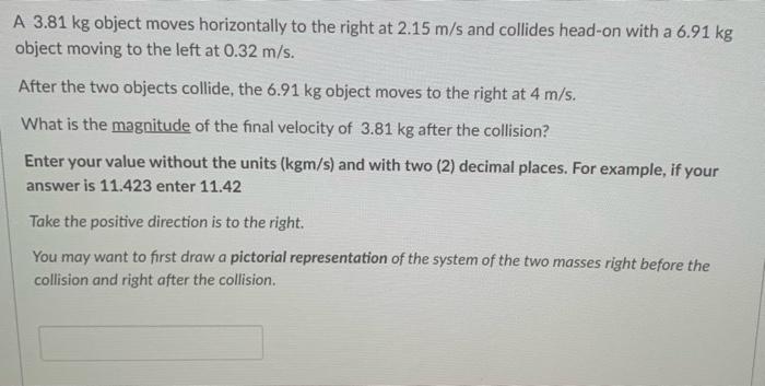 Solved A 3 81 Kg Object Moves Horizontally To The Right At