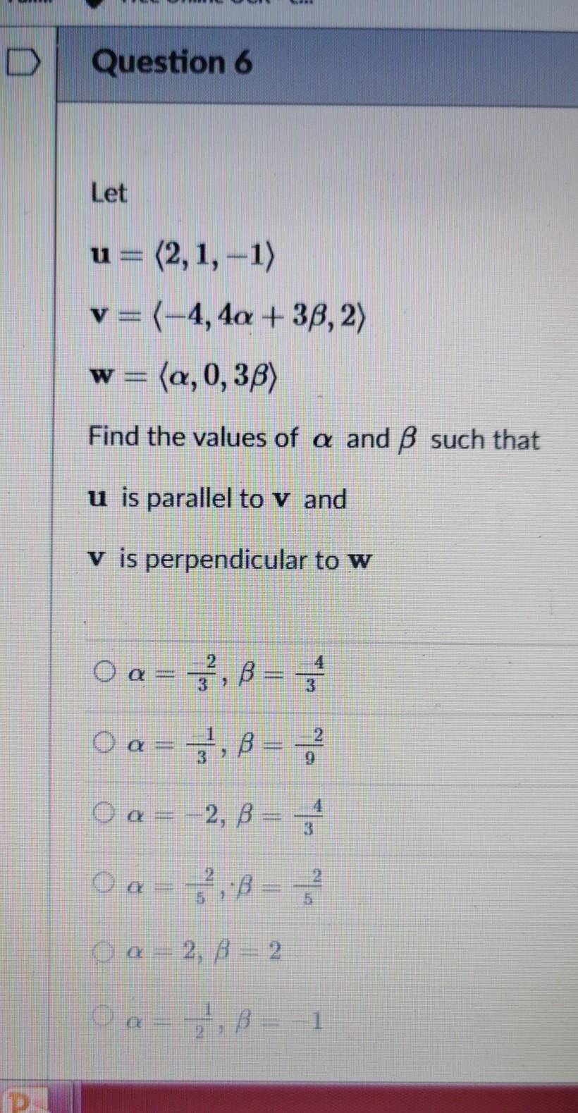 Solved D Question 6 Let u= (2,1,-1) v=(-4,4a + 3B, 2) = | Chegg.com