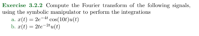 Solved Exercise 3.2.2 ﻿Compute the Fourier transform of the | Chegg.com
