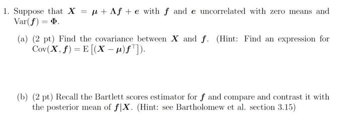 Solved Suppose that X=μ+Λf+e with f and e uncorrelated with | Chegg.com