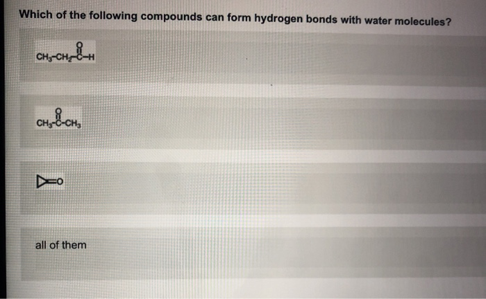 Solved Which of the following compounds can form hydrogen | Chegg.com