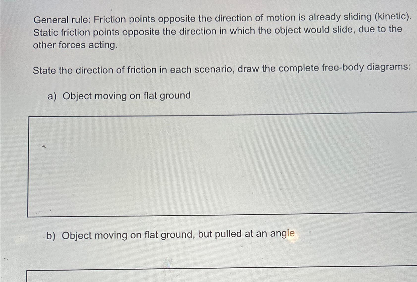 Solved General rule: Friction points opposite the direction | Chegg.com