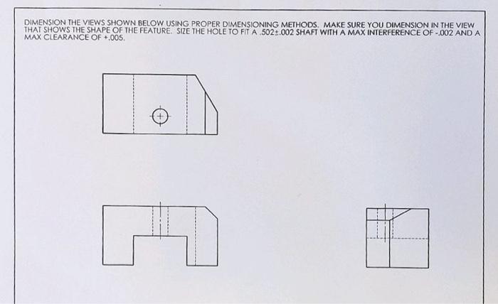 Solved DIMENSION THE VIEWS SHOWN BELOW USING PROPER | Chegg.com