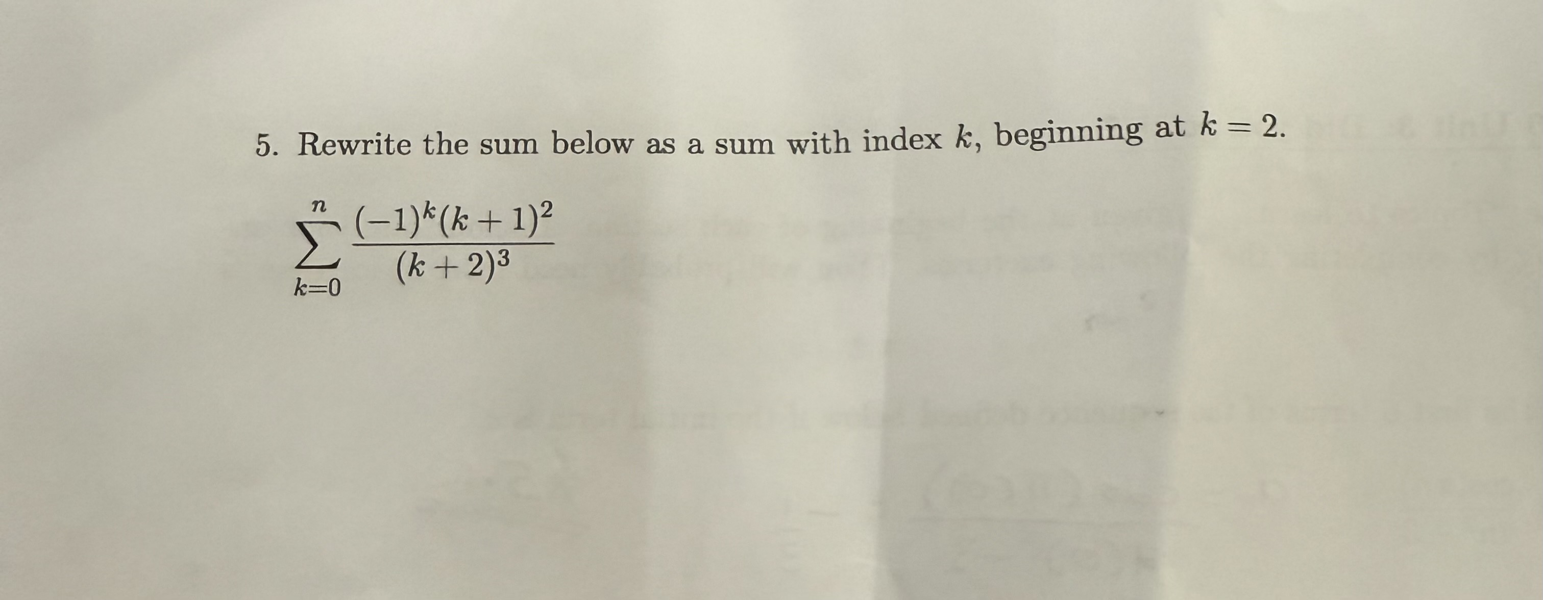 Solved Rewrite the sum below as ﻿a sum with index k, | Chegg.com