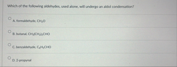 Solved Which of the following aldehydes, used alone, will | Chegg.com