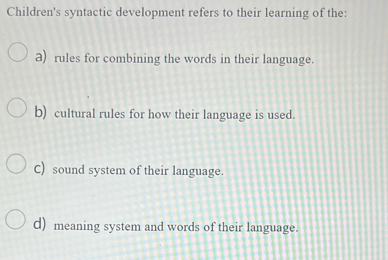 Solved Children's syntactic development refers to their | Chegg.com