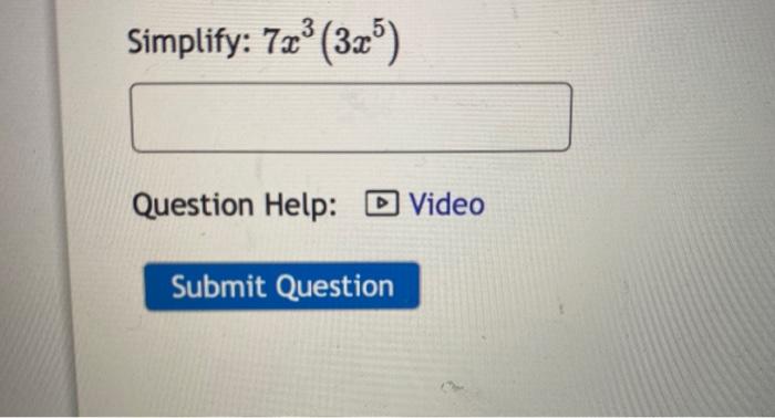 Solved 7x3(3x5)Simplify the following expression completely: | Chegg.com