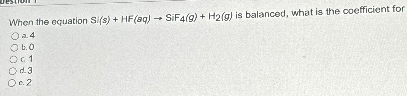 Solved When the equation Si(s)+HF(aq)→SiF4(g)+H2(g) ﻿is | Chegg.com