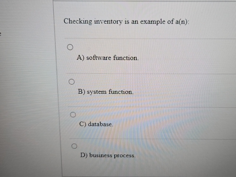 Solved Checking inventory is an example of a(n):A) ﻿software | Chegg.com