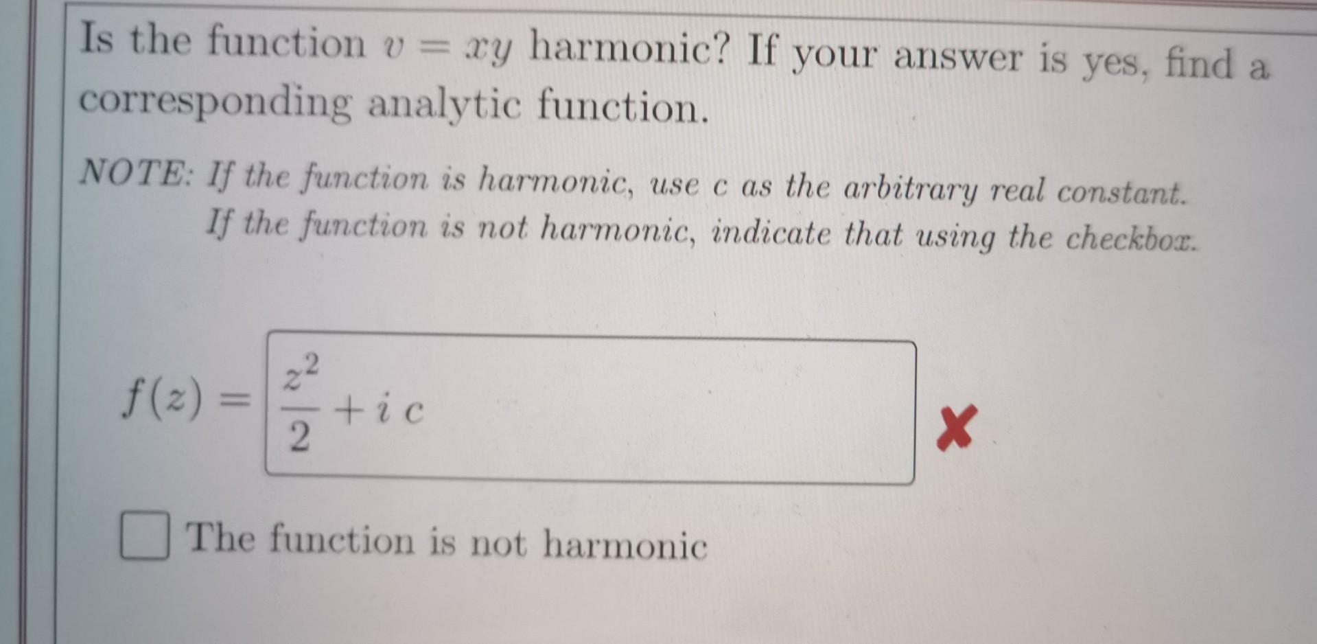 Solved Is the function v=xy harmonic? If your answer is yes, | Chegg.com